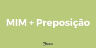Os 5 Melhores Exercícios sobre Mim ou Me [GABARITO]