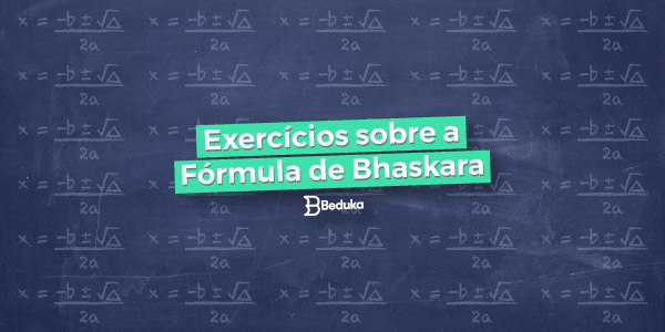 Exercícios sobre a Fórmula de Bhaskara com Gabarito