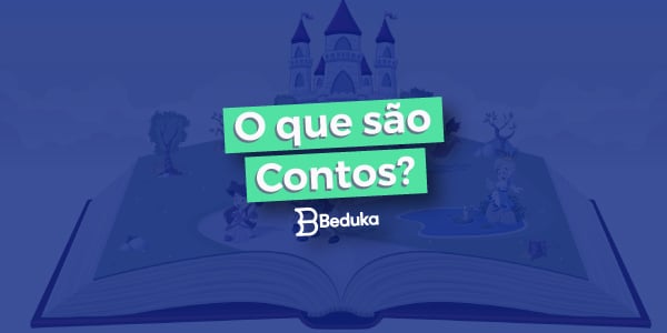 O que são Contos? Características, Tipos e Exemplos!