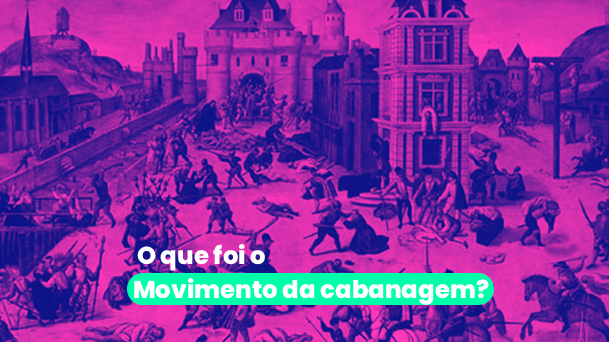 Cabanagem: aprenda sobre um das revoltas principais da história do Brasil